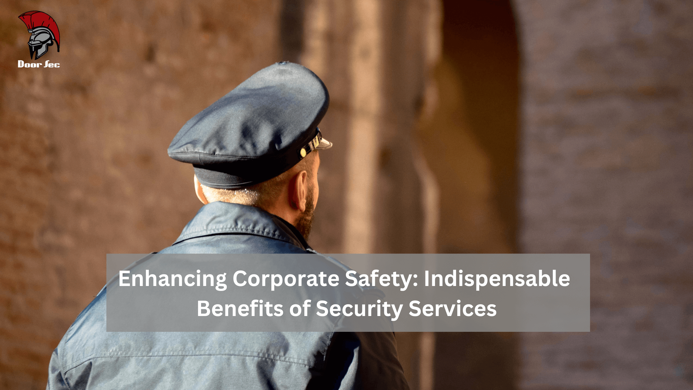 Enhancing Corporate Safety: Benefits of Security Consultancy Enhancing Corporate Safety: Benefits of Security Consultancy